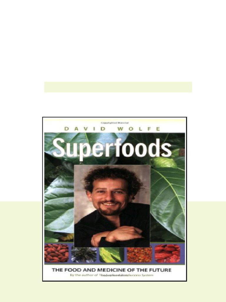 Superfoods The Food And Medicine Of The Future David Wolfe available ...