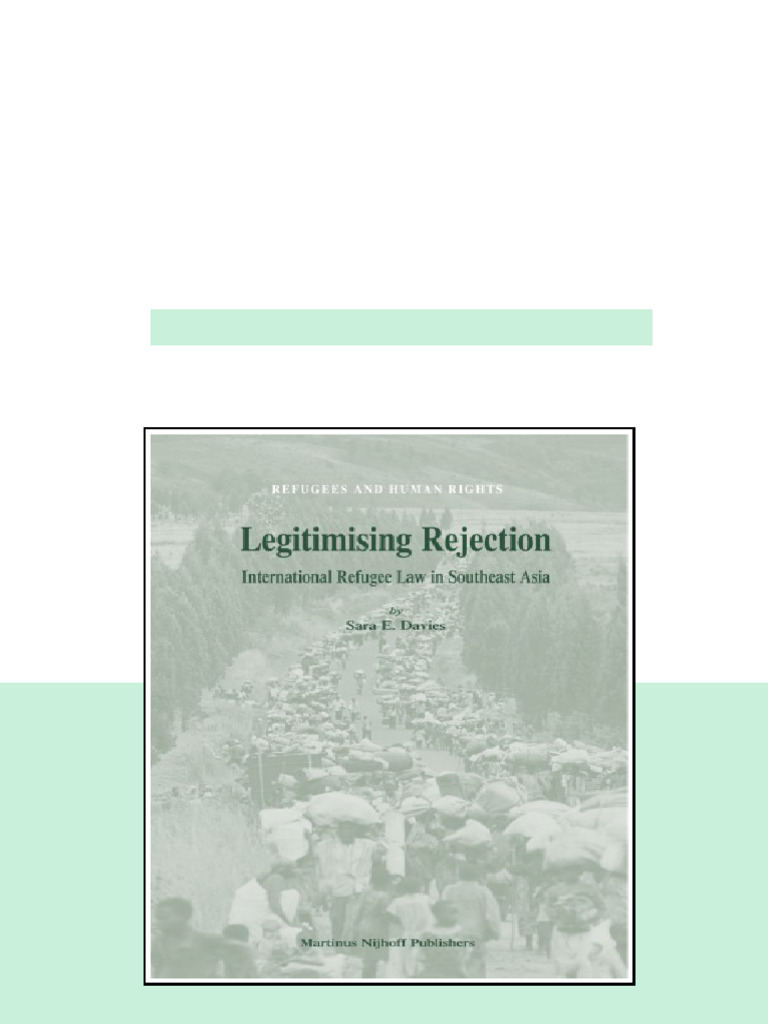Legitimising Rejection International Refugee Law In Southeast Asia Sara ...