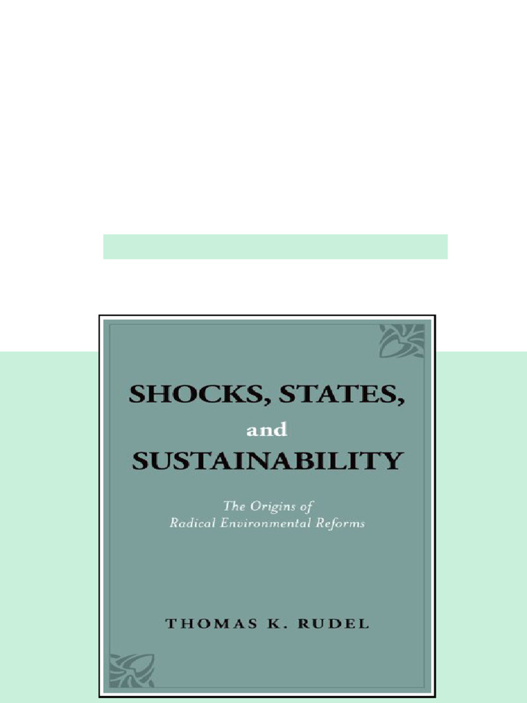 (Ebook) Shocks, States, and Sustainability: The Origins of Radical ...