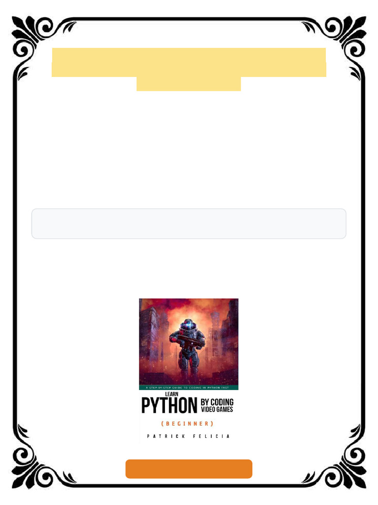 Learn Python by Coding Video Games Beginner 1st Edition Patrick Felicia ...