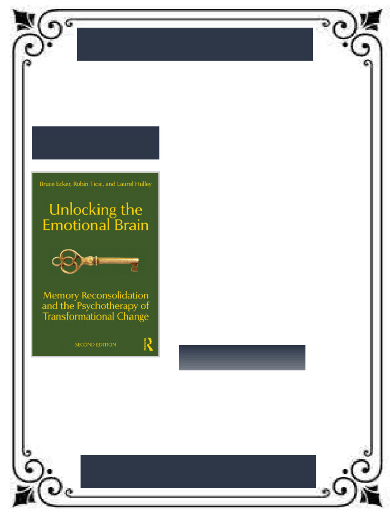 Unlocking the Emotional Brain Memory Reconsolidation and the ...