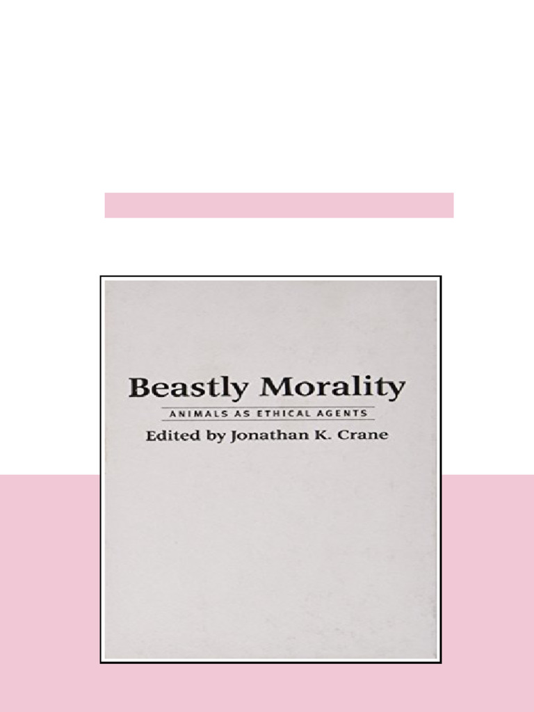 Beastly Morality Animals As Ethical Agents Jonathan Crane available all ...