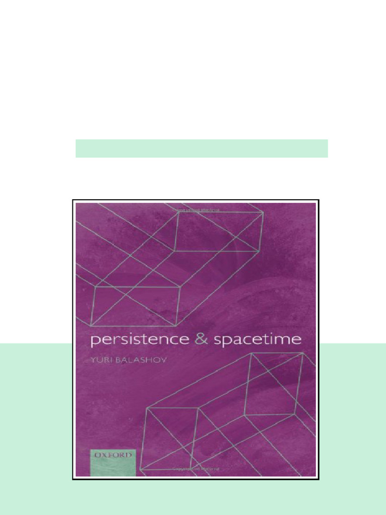 Persistence And Spacetime 1st Edition Yuri Balashov Complete Edition ...
