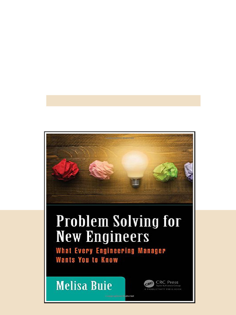 Problem Solving For New Engineers What Every Engineering Manager Wants You To Know 1st Edition ...