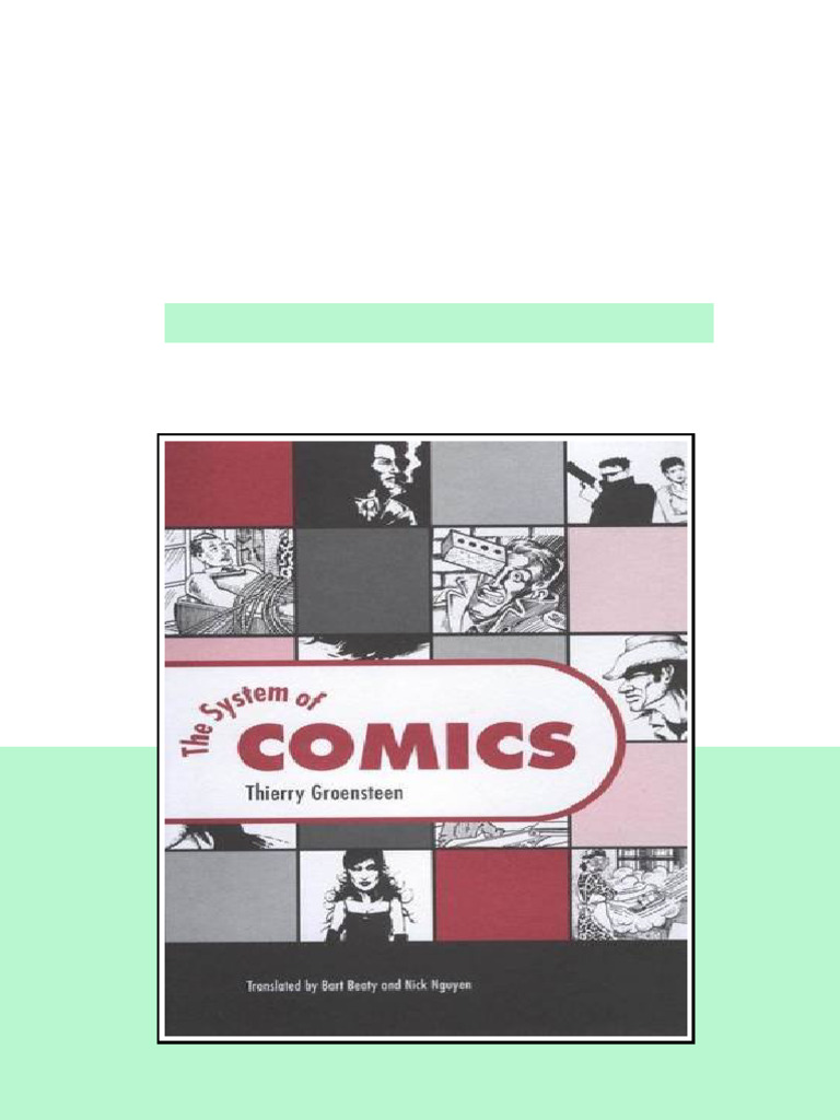 The System Of Comics Thierry Groensteen Bart Beaty Nick Nguyen full | PDF