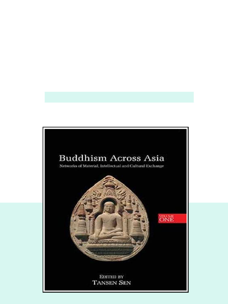 Buddhism Across Asia Networks Of Material Intellectual And Cultural ...