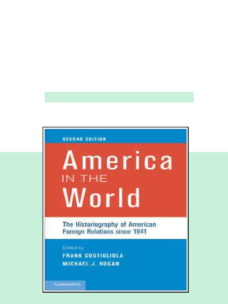 America in the World The Historiography of US Foreign Relations since ...