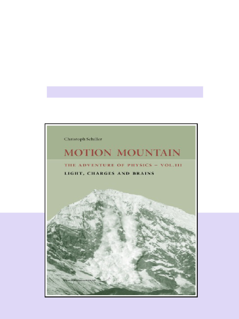 Motion Mountain The Adventure Of Physics Light Charges And Brains ...