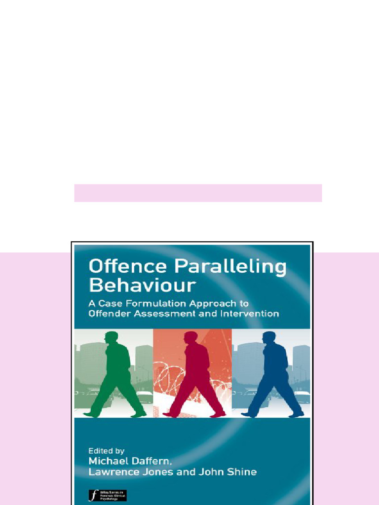 Offence Paralleling Behaviour A Case Formulation Approach to Offender ...