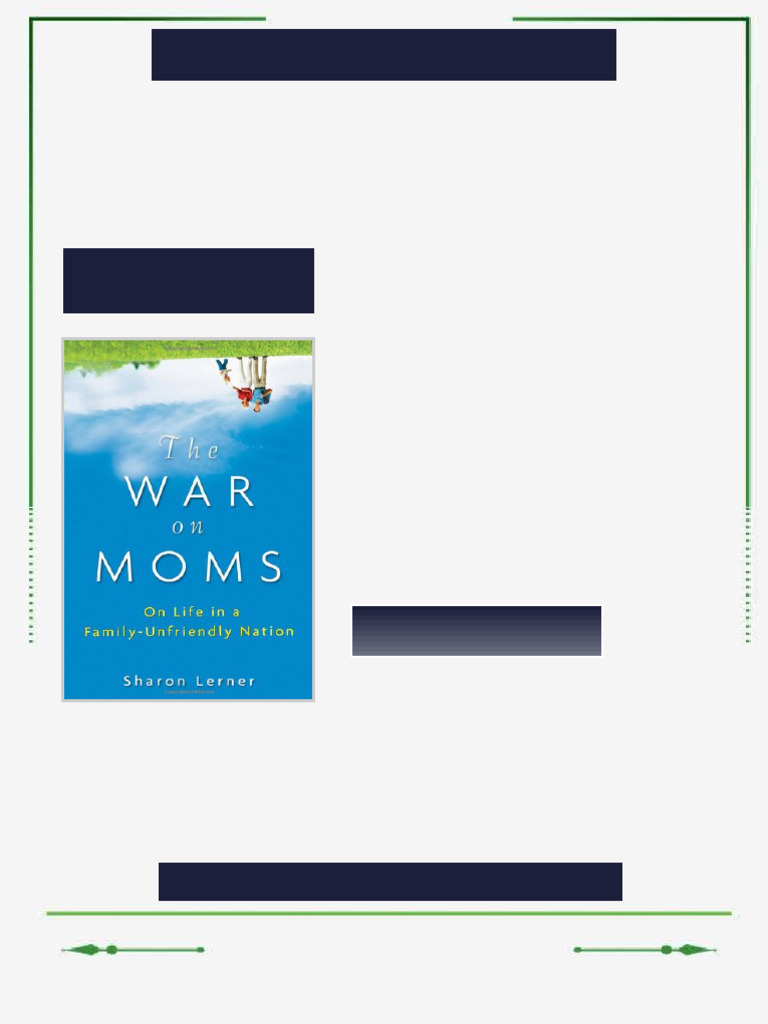 The War on Moms On Life in a Family Unfriendly Nation 1st Edition ...