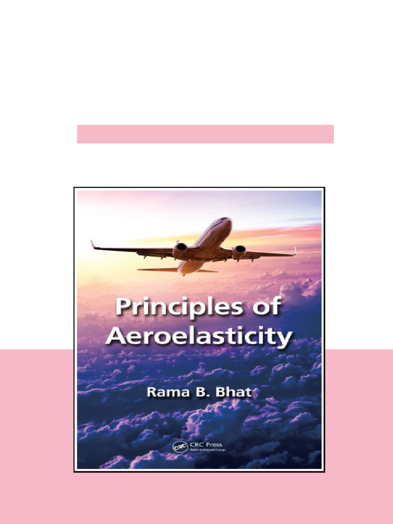 Principles Of Aeroelasticity Bhat Rama B full chapters instanly | PDF