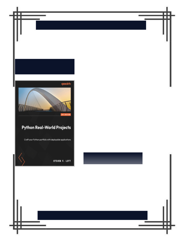 Python Real-World Projects: Crafting your Python Portfolio with Deployable Applications Steven F ...