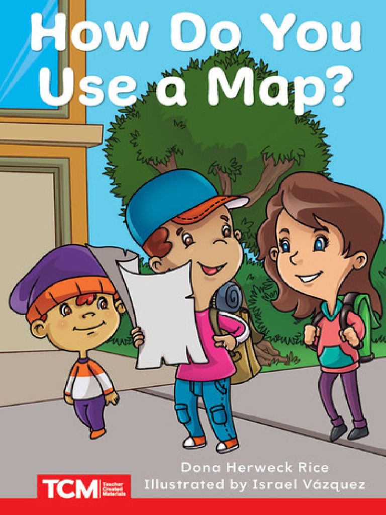 How Do You Use a Map?: PreK/K: Book 22 | PDF