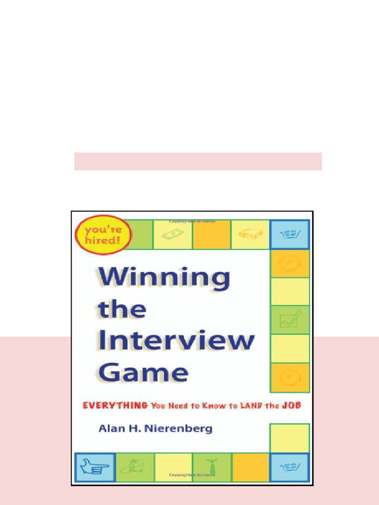 Winning The Interview Game Everything You Need To Know To Land The Job ...