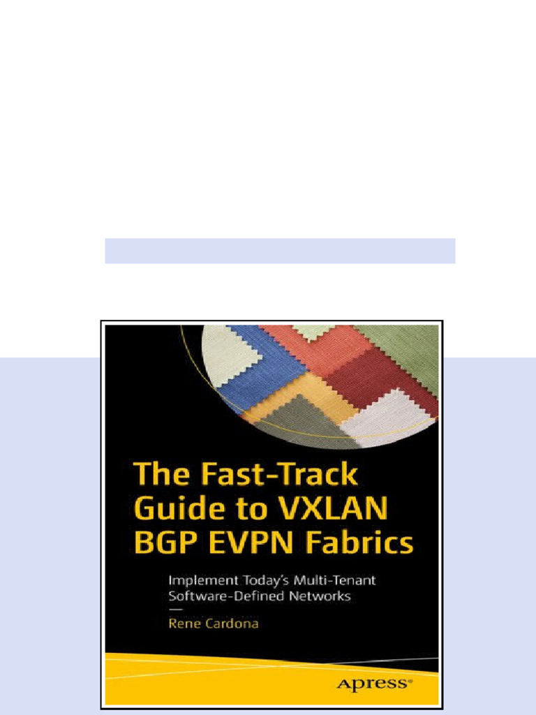 (Ebook) The Fast-Track Guide to VXLAN BGP EVPN Fabrics Implement Today ...
