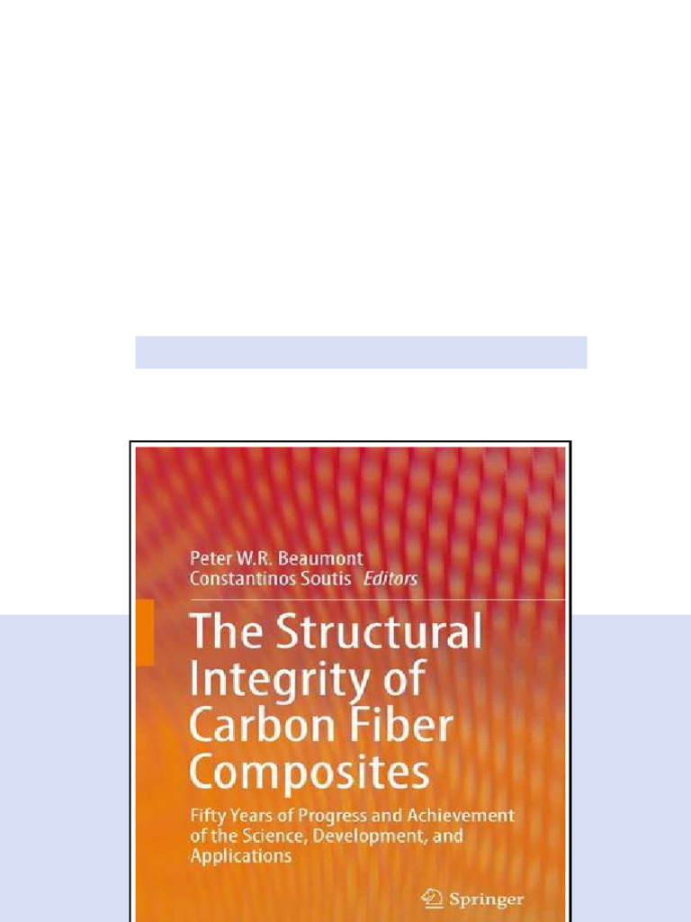 The Structural Integrity Of Carbon Fiber Composites Fifty Years Of ...