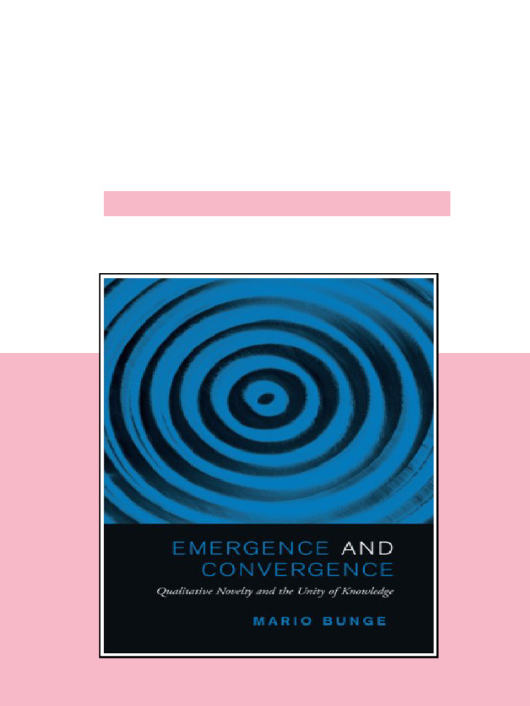 Emergence and Convergence Qualitative Novelty and the Unity of ...