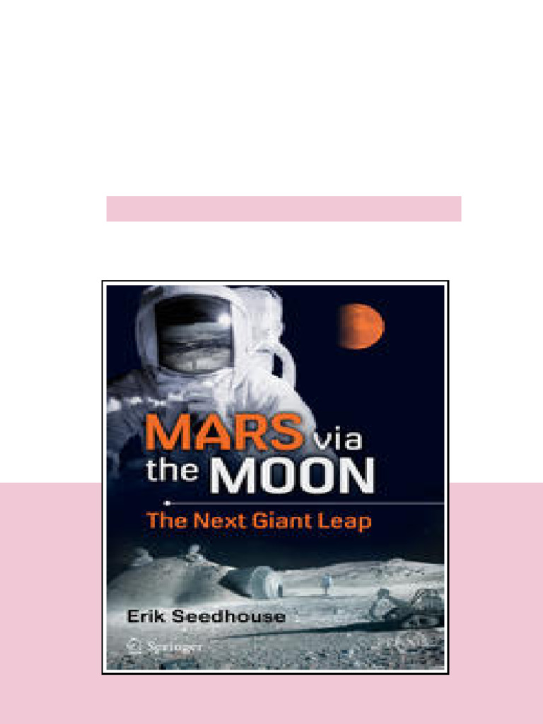 Mars Via The Moon The Next Giant Leap 1st Edition Erik Seedhouse Auth ...
