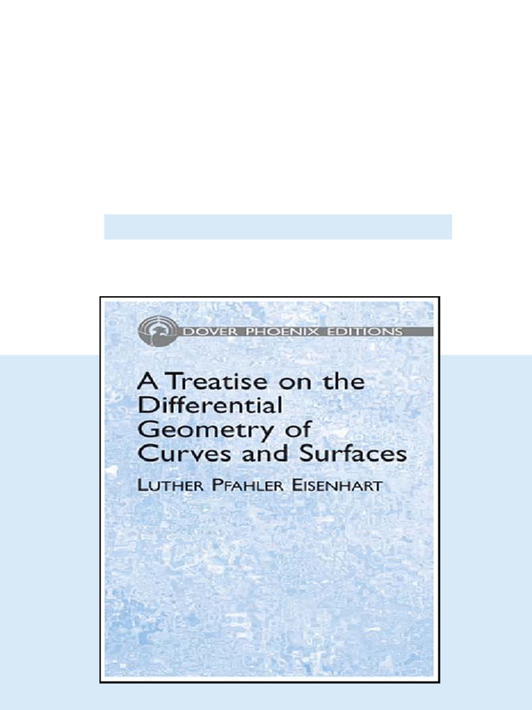 A Treatise on the Differential Geometry of Curves and Surfaces Dover ...