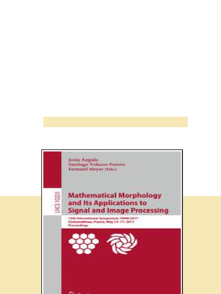 Mathematical Morphology And Its Applications To Signal And Image ...