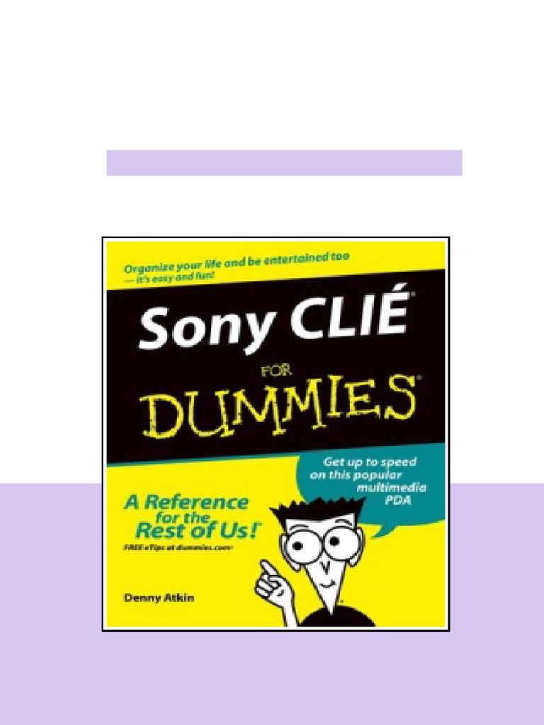 Sony Clie For Dummies Denny Atkin newest edition 2025 | PDF