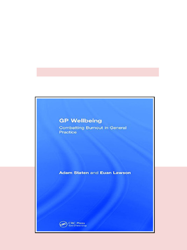 Gp Wellbeing Combatting Burnout In General Practice 1st Edition Adam ...