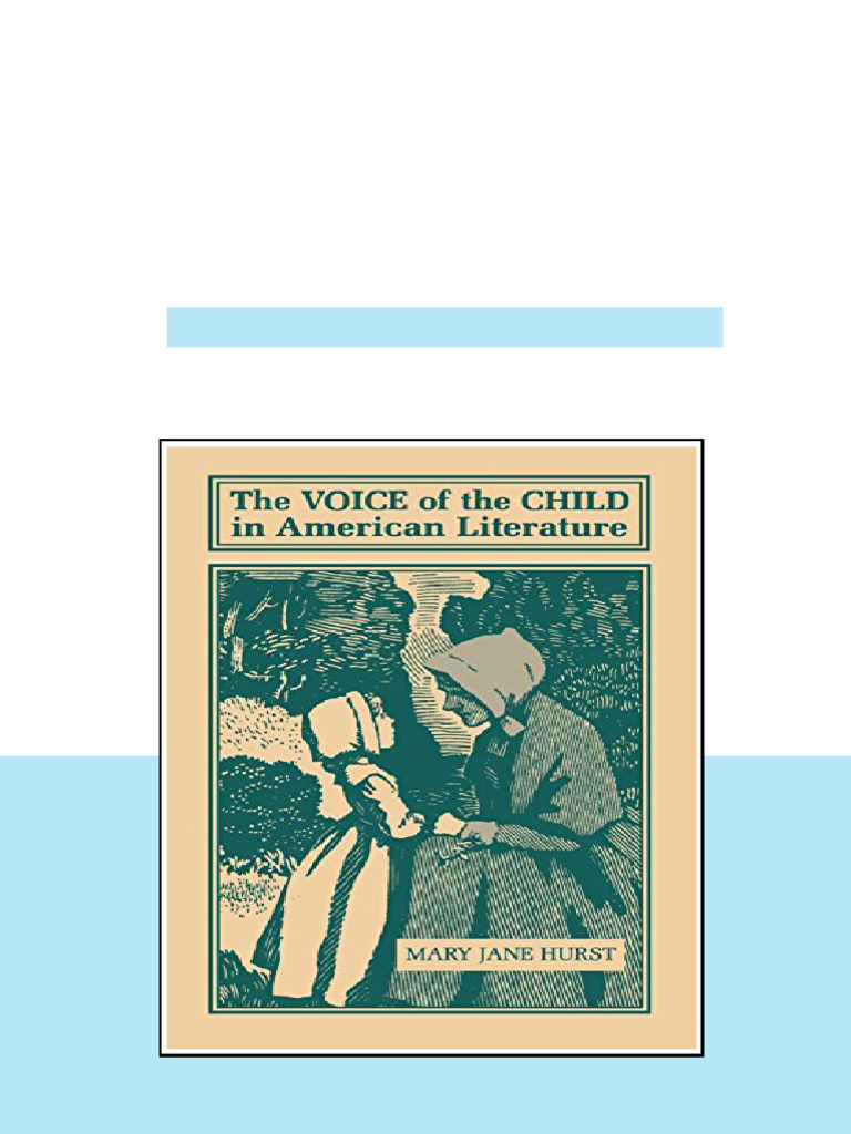The Voice Of The Child In American Literature Reprint Mary Jane Hurst ...