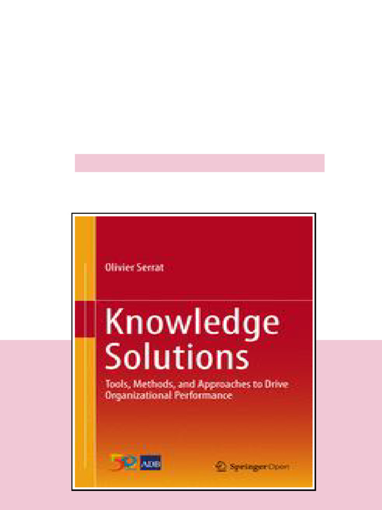 Knowledge Solutions Tools Methods And Approaches To Drive ...
