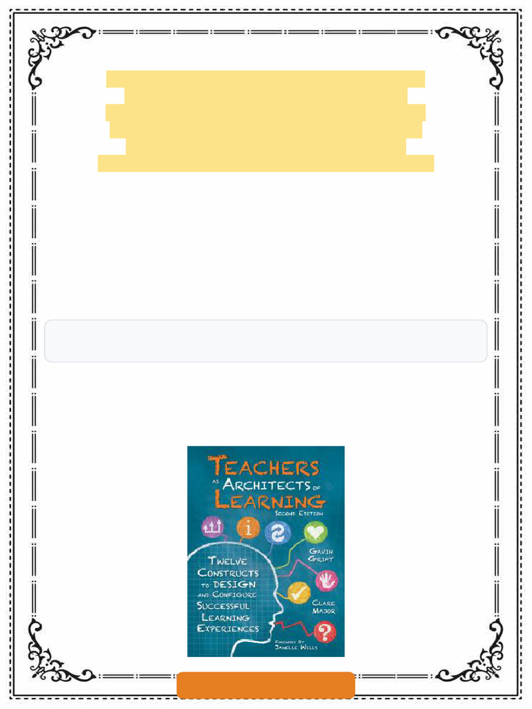 Teachers As Architects of Learning Twelve Constructs to Design and ...