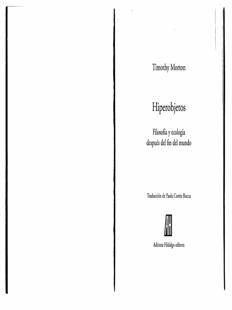 Morton, Timothy - Hiperobjetos Filosofía y Ecología Después Del Fin Del ...
