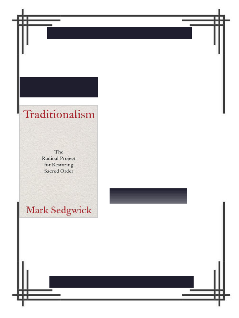 Traditionalism: The Radical Project for Restoring Sacred Order Mark ...