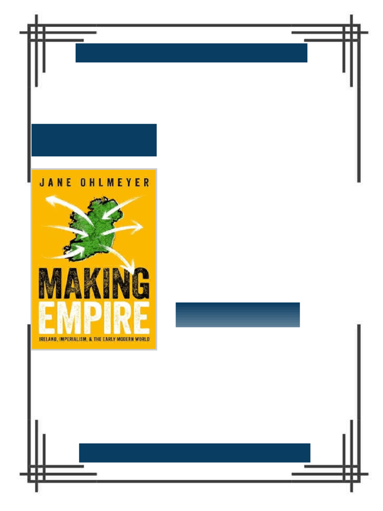 Making Empire : Ireland, Imperialism, and the Early Modern World Jane ...