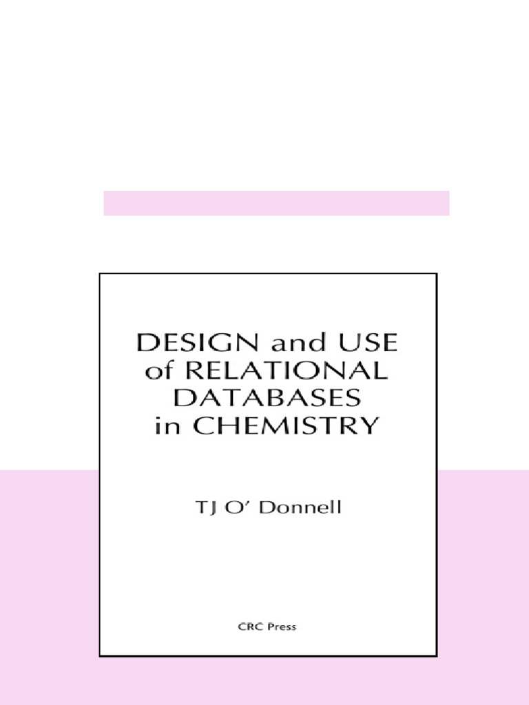 Design and Use of Relational Databases in Chemistry TJ O Donnell ...