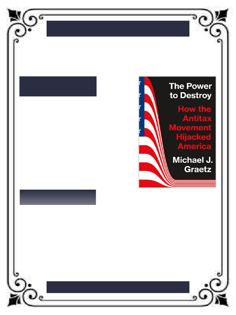 The Power to Destroy How the Antitax Movement Hijacked America 2nd ...