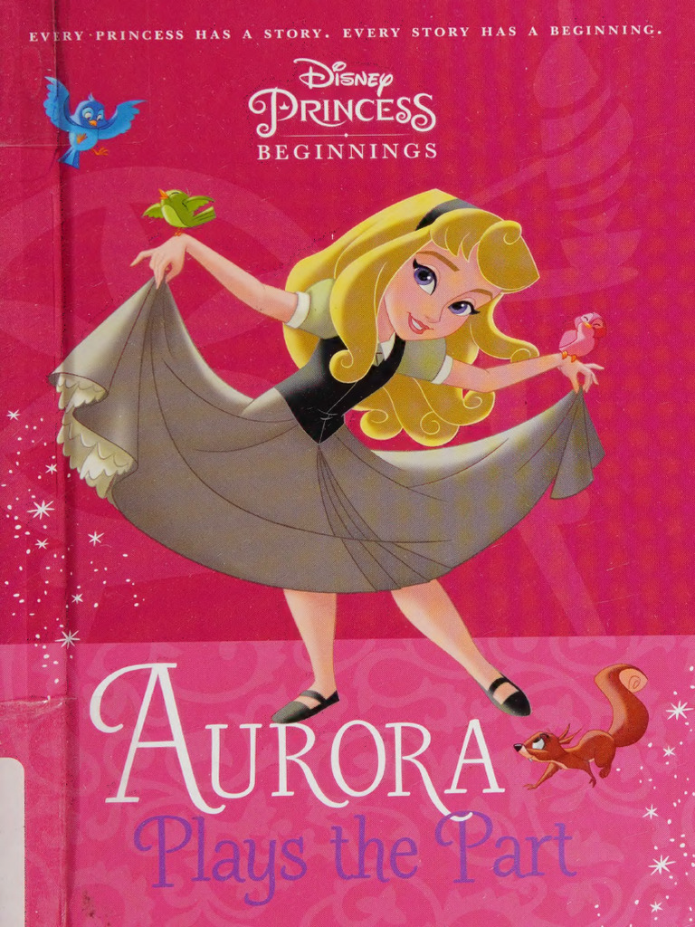 Disney Princess Beginnings- Aurora Plays the Part (Disney -- Tessa ...