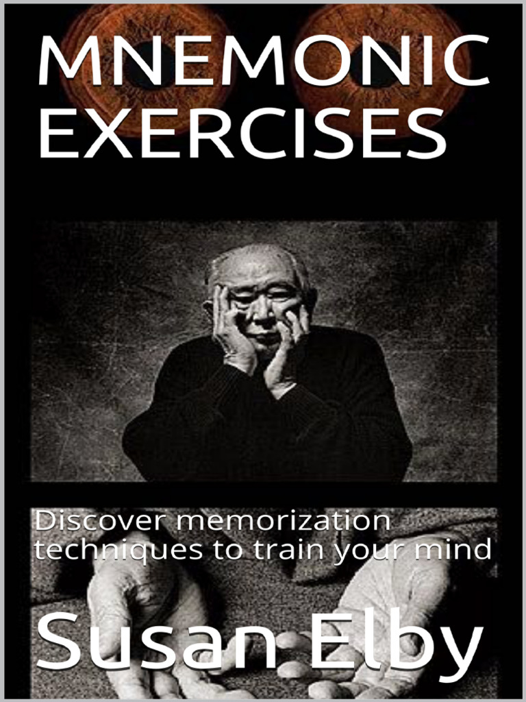 MNEMONIC EXERCISES Discover Memorization Techniques to Train Your Mind ...