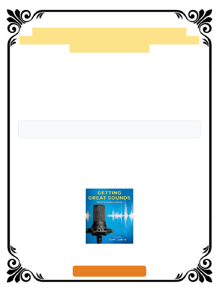 Getting Great Sounds The Microphone Book 3rd Edition Tom Lubin eBook ...
