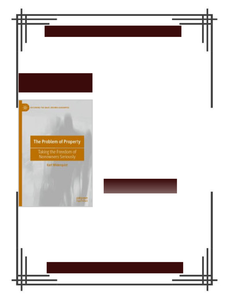 The Problem of Property: Taking the Freedom of Nonowners Seriously Karl ...