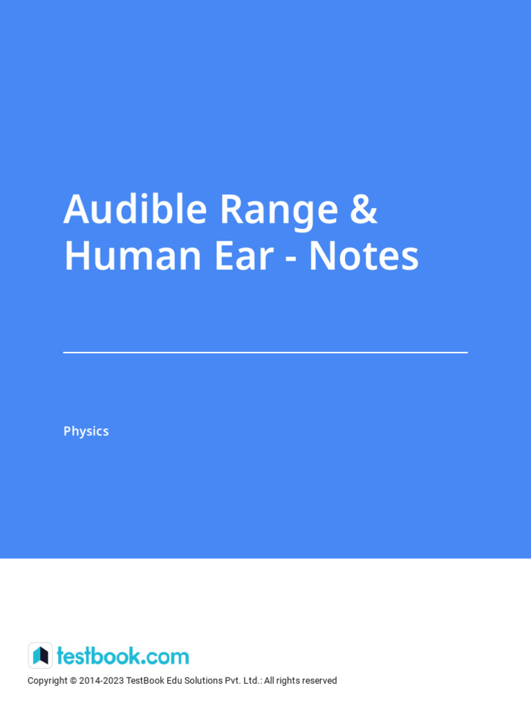 Audible Range & Human Ear - Notes | PDF | Sound | Ear