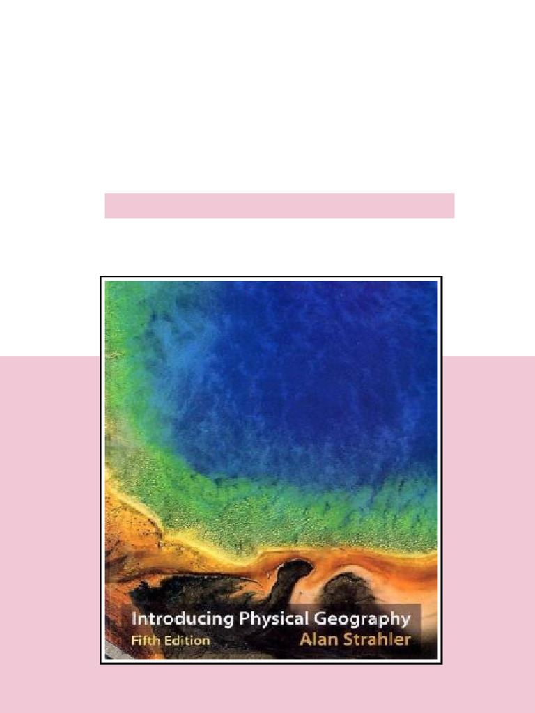 Introducing Physical Geography 5th Edition Alan H. Strahler - ebook and ...