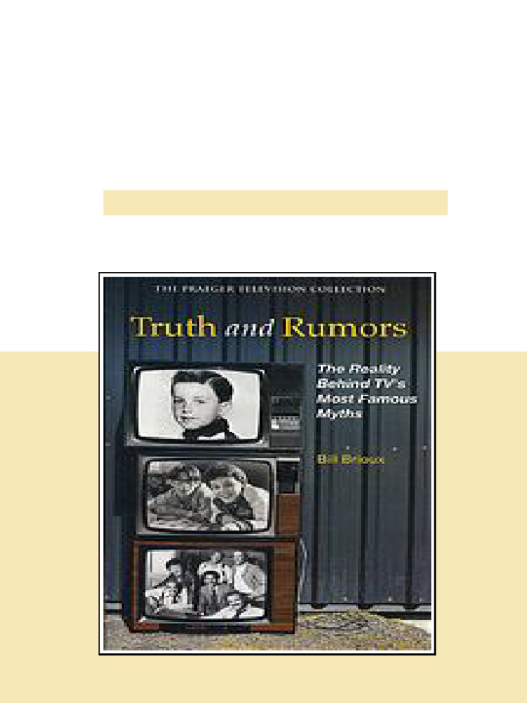 Truth and rumors the reality behind TV s most famous myths Bill Brioux ...