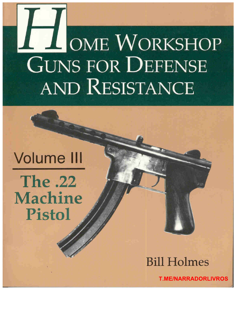 The 22-Caliber Machine Gun Homemade Weapons for Defense and Resistance ...