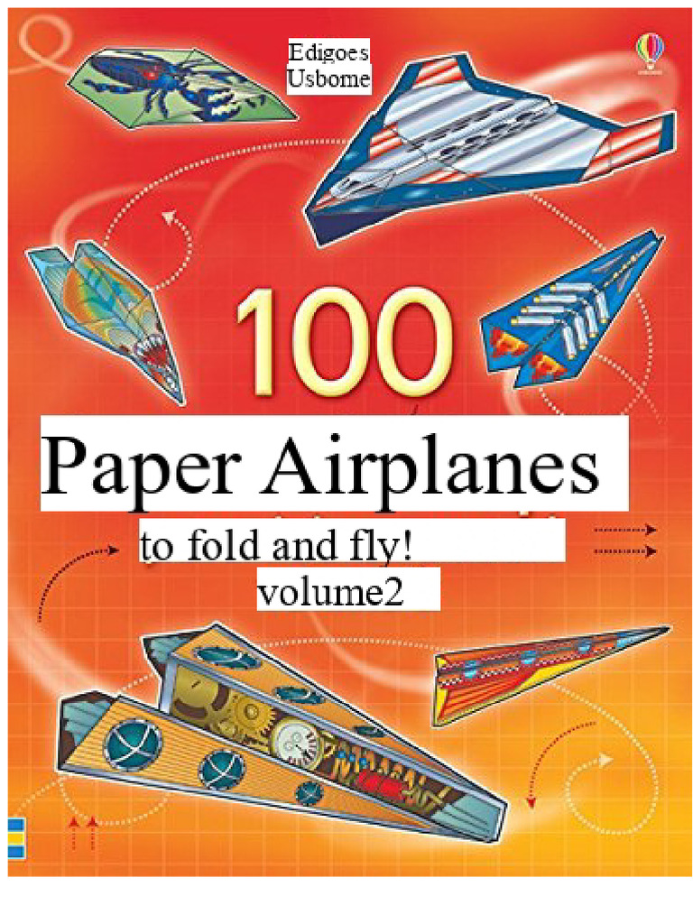 100 Paper Airplanes: Fold & Fly Guide | PDF