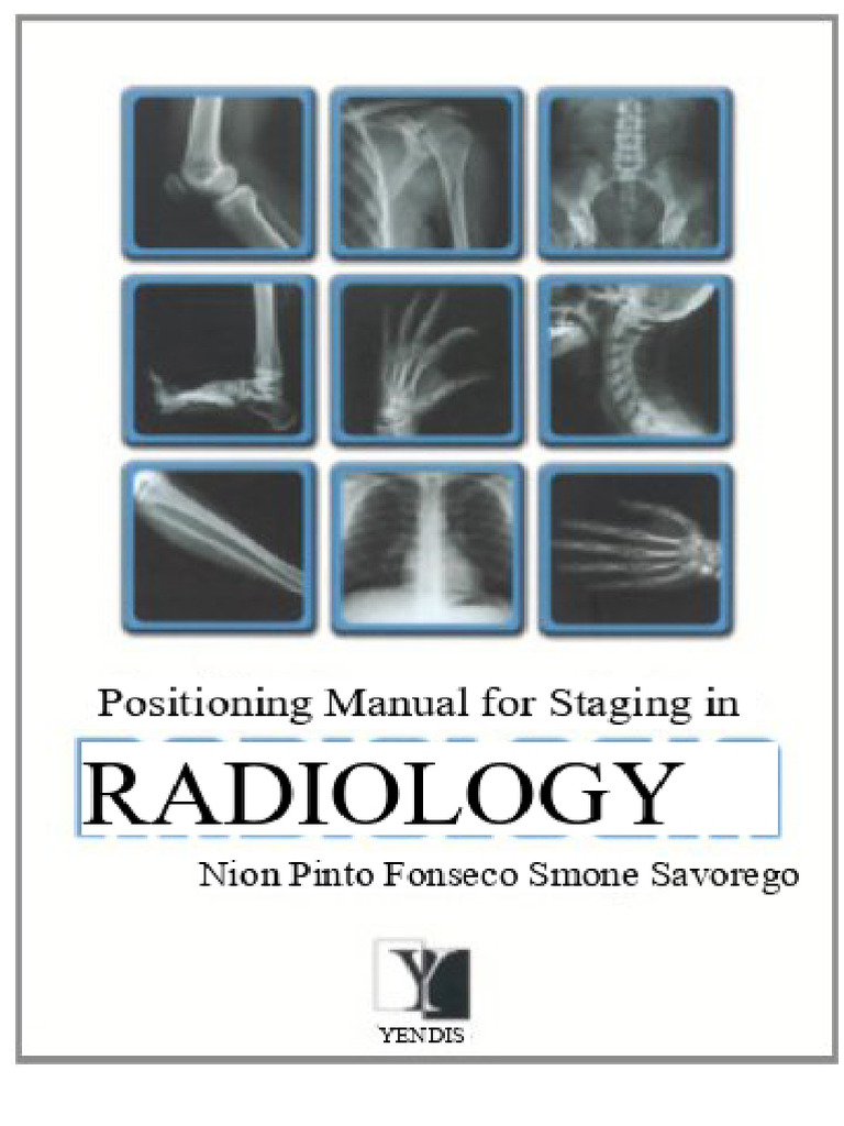 Radiology Positioning Manual Summary | PDF