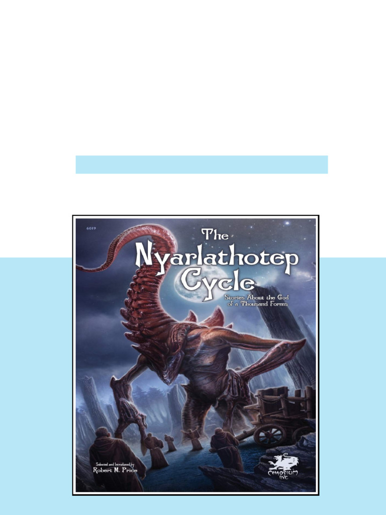 The Nyarlathotep Cycle Tales about the God of a Thousand Forms Call of ...