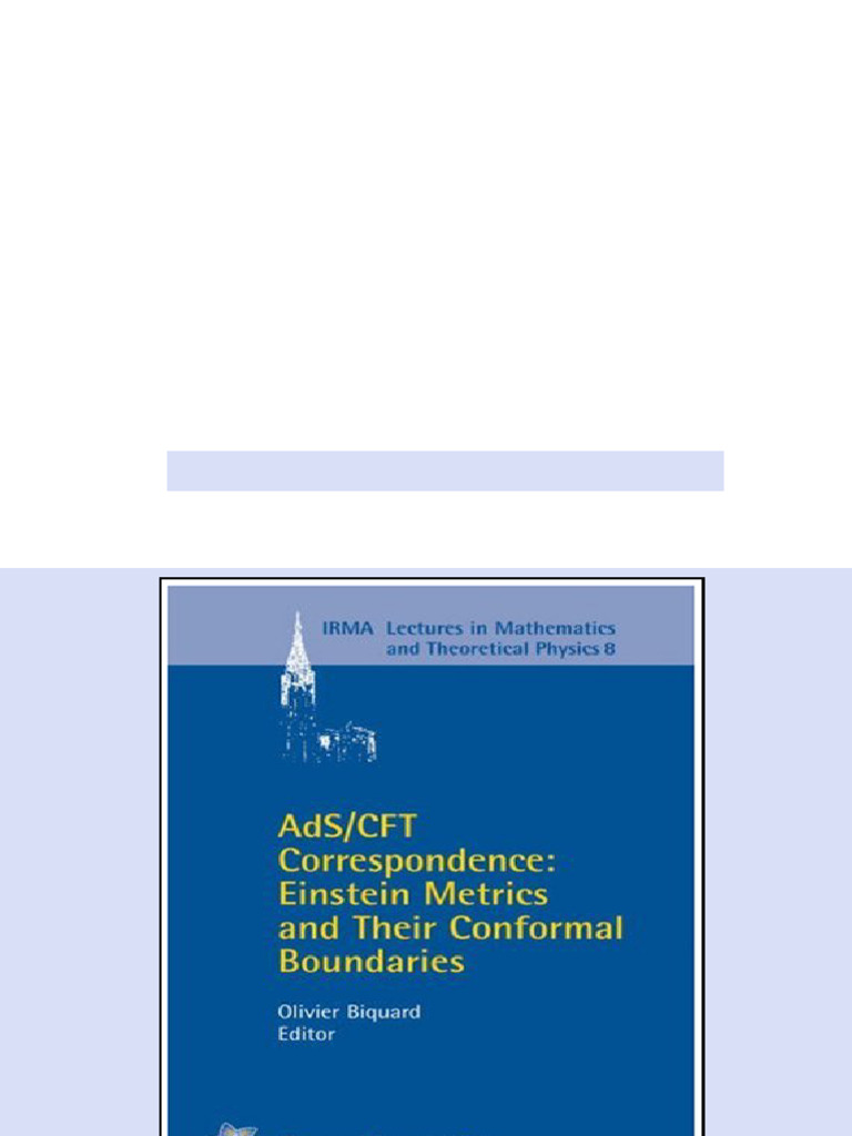 IRMA lectures in mathematics and theoretical physics AdS CFT ...