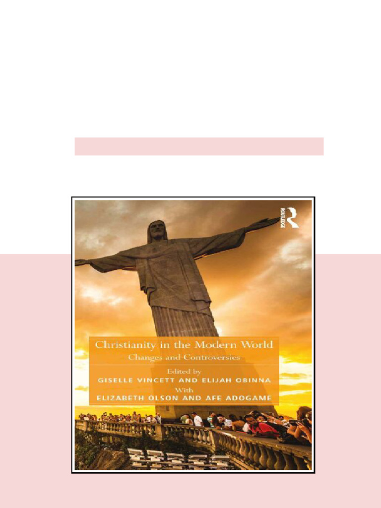 Christianity in the Modern World Changes and Controversies 1st Edition ...