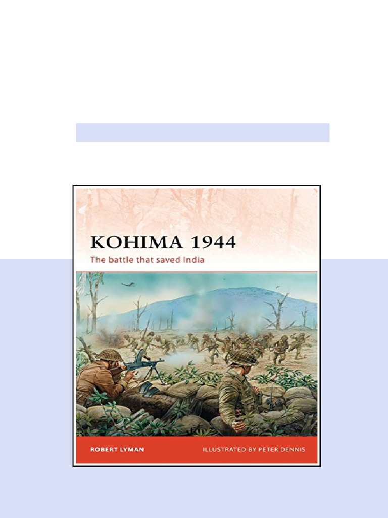 Kohima 1944 The Battle that Saved India Robert Lyman - ebook and ...