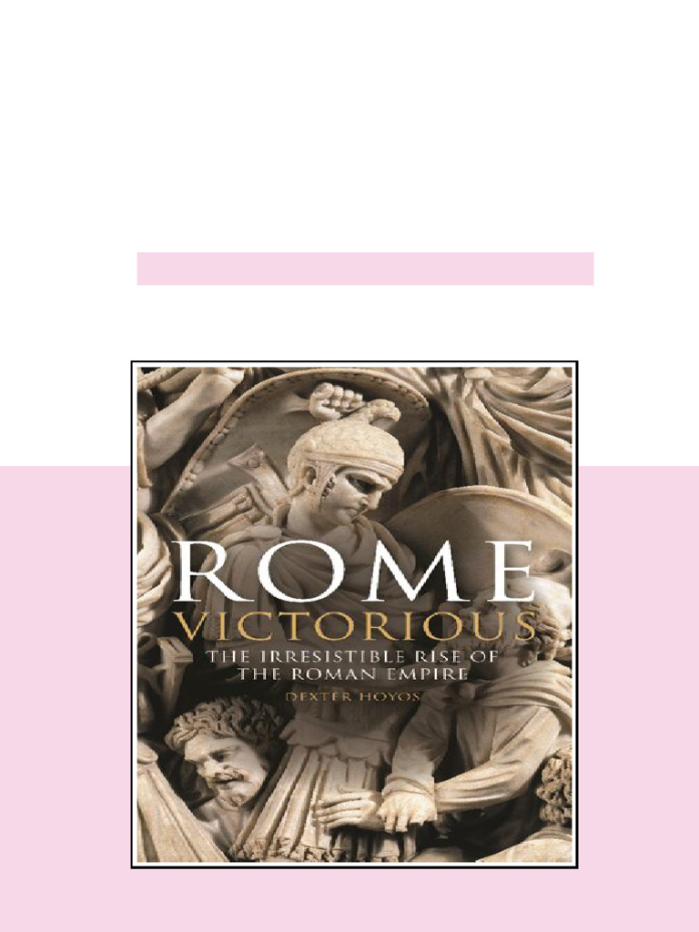 Rome Victorious The Irresistible Rise of the Roman Empire 2019 Dexter ...