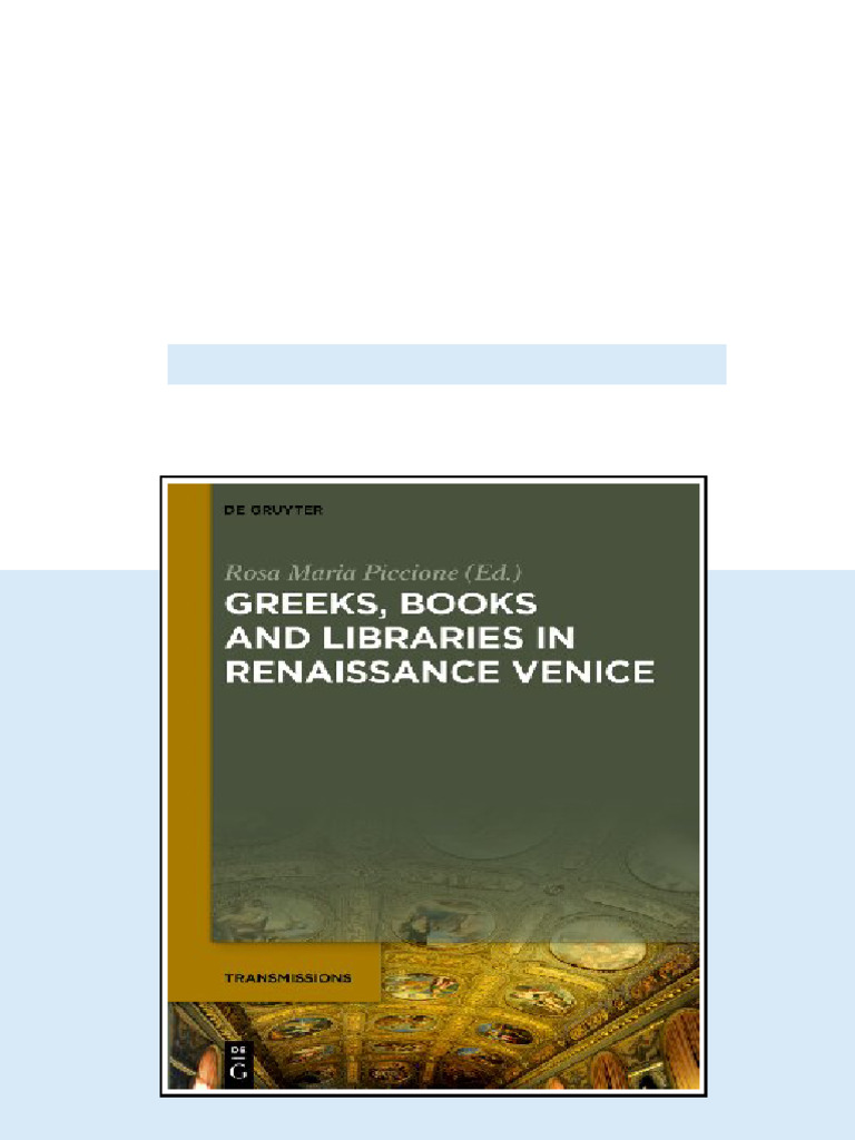 (Ebook) Greeks, Books and Libraries in Renaissance Venice by Rosa Maria ...